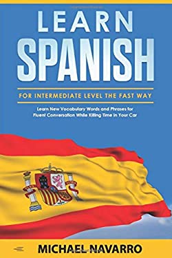Learn Spanish for Intermediate Level the Fast Way : Learn New ...