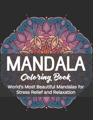 Mandala Coloring Book : World's Most Beautiful Mandalas for Stress ...