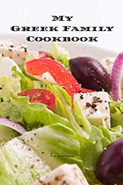 My Greek Family Cookbook : An Easy Way to Create Your Very Own Greek ...