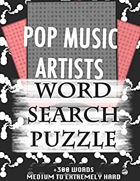 POP MUSIC ARTISTS WORD SEARCH PUZZLE +300 WORDS Medium to Extremely ...