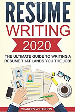 Resume : Writing 2020 the Ultimate Guide to Writing a Resume That Lands ...