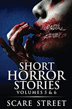 Short Horror Stories Volumes 5 & 6 : Scary Ghosts, Monsters, Demons ...