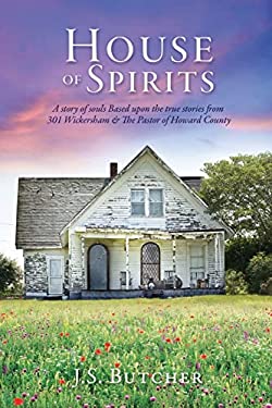 House of Spirits : A Story of Souls Based upon the True Stories from ...