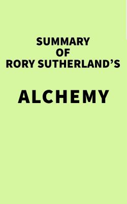 Summary of Rory Sutherland's Alchemy copy: 9781669340706