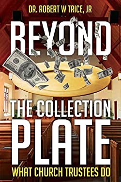 Beyond the Collection Plate : What Church Trustees Do book by Robert ...