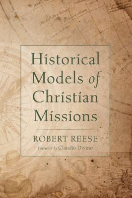 Historical Models of Christian Missions book by Robert Reese: 9781666777420