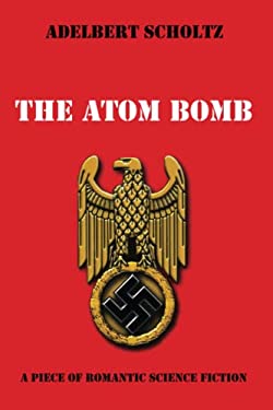 The Atom Bomb : A Piece of Romantic Science Fiction book by Adelbert ...