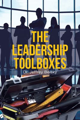 The Leadership Toolboxes book by Jeffrey Belsky