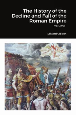 The History of the Decline and Fall of the Roman Empire, Volume 1 book ...
