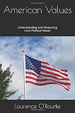 American Values : Understanding and Measuring Core Political Values ...