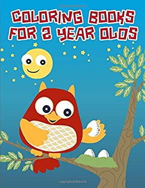 Coloring Books for 2 Year Olds : An Adult Coloring Book with Fun, Easy ...