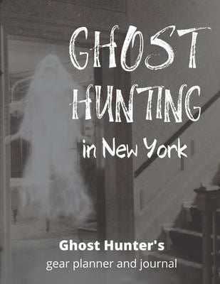 Ghost Hunting in New York: USA Paranormal Investigation, Haunted House ...