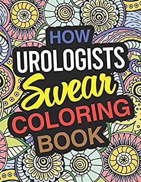 How Urologists Swear Coloring Book : Urologist Coloring Book for ...