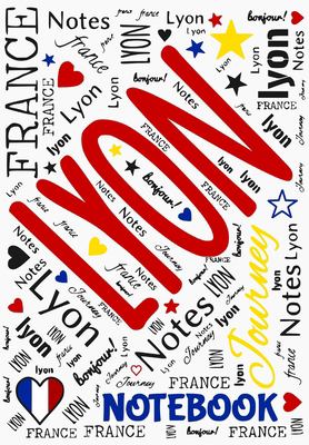 Lyon Notebook: France Travel Notes Journal Blank Pages | Frankreich ...
