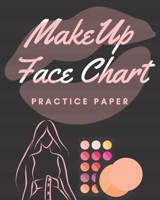 Makeup Face Chart : Practice Paper - 150 Pages - 8 X 10 - Beauty Artist ...