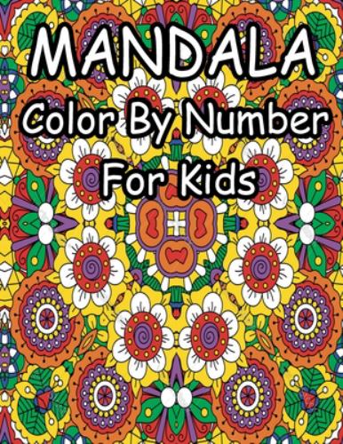 Mandala Color by Number for Kids : Beautiful Color by Number Mandalas ...