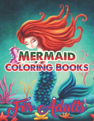 Mermaid Coloring Books for Adults : An Adult Coloring Book with ...