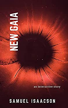 New Gaia : An Interactive Story book by Samuel Isaacson: 9781673823561