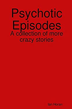 Psychotic Episodes book by Ian Horan: 9781678130497