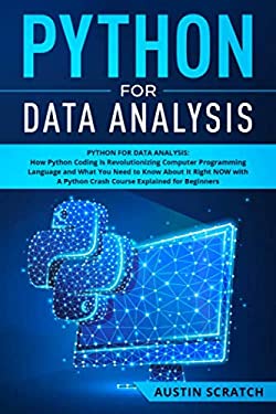 Python for Data Analysis : How the Python Coding Is Revolutionizing Computer Programming ...