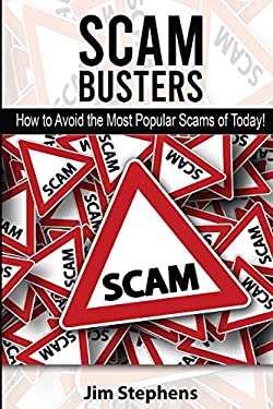 Scam Busters : How to Avoid the Most Popular Scams of Today! book by ...