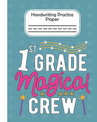 1st Grade Magical Crew - Handwriting Practice Paper : Pre-K and ...
