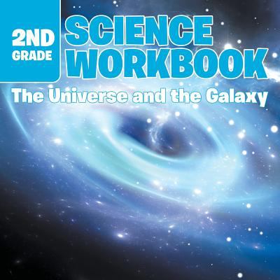 2nd Grade Science Workbook : The Universe and the Galaxy book by Baby ...