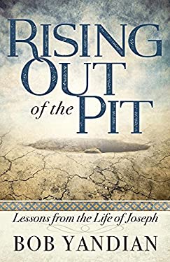 Rising Out of the Pit : Lessons from the Life of Joseph book by Bob ...