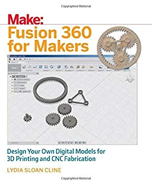 Fusion 360 for Makers : Design Your Own Digital Models for 3D Printing ...