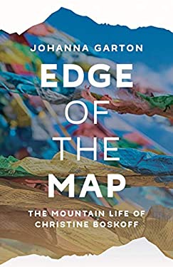 Edge of the Map : The Mountain Life of Christine Boskoff used book by ...