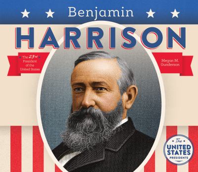Benjamin Harrison used book by Megan M. Gunderson: 9781680780970