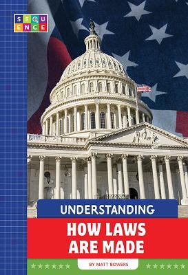 Understanding How Laws Are Made book by Matt Bowers: 9781681516721
