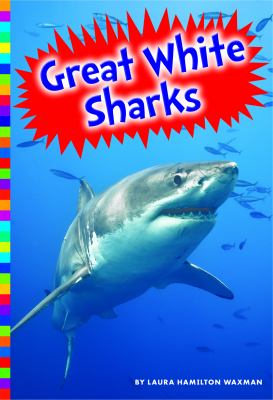 Great White Sharks book by Laura Hamilton Waxman: 9781681520902