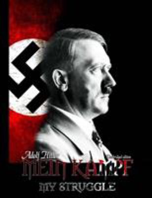 Mein Kampf - My Struggle : Unabridged Edition of Hitlers Original Book ...