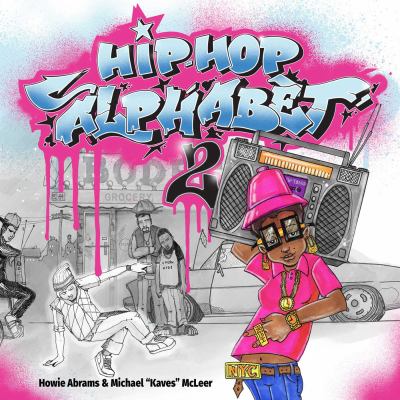 Hip-Hop Alphabet 2 used book by Howie Abrams, Michael "Kaves" McLeer ...