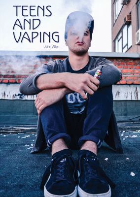 Teens and Vaping used book by John Allen: 9781682827550