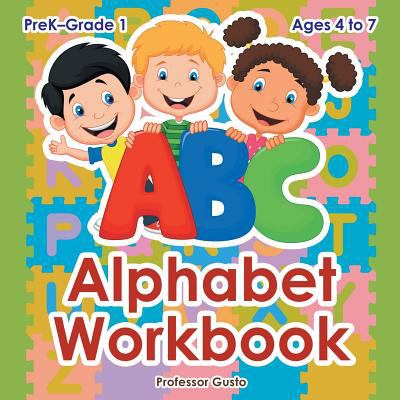 Alphabet Workbook Prek-Grade 1 - Ages 4 To 7 book by Professor Gusto ...