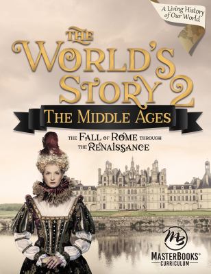 World's Story 2 (Student) : The Middle Ages - the Fall of Rome Through ...