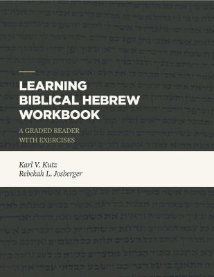 Learning Biblical Hebrew Workbook : A Graded Reader with Exercises book ...
