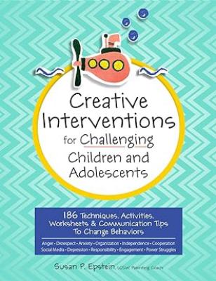 Creative Interventions for Challenging Children & Adolescents : 186 ...