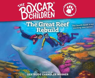 The Great Reef Rebuild (Volume 4) (The Boxcar Children Endangered ...