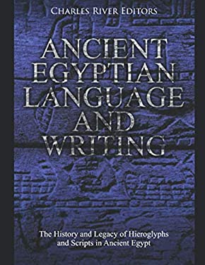 Ancient Egyptian Language and Writing : The History and Legacy of ...