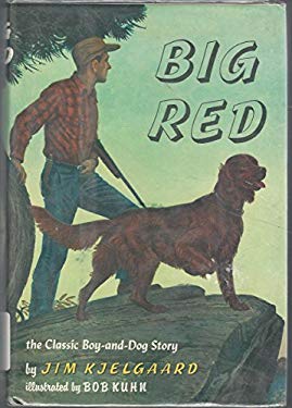 Big Red;: The story of a champion Irish setter and a trapper's son who ...