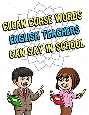 Clean Curse Words English Teachers Can Say in School : Fun Coloring ...