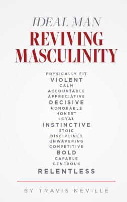 Ideal Man : Reviving Masculinity book by Travis Neville: 9781685155896