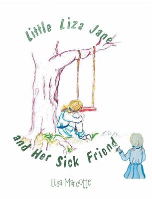 Little Liza Jane And Her Sick Friend book by Lisa Marcotte: 9781685269937