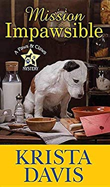 Mission Impawsible : A Paws and Claws Mystery book by Krista Davis ...