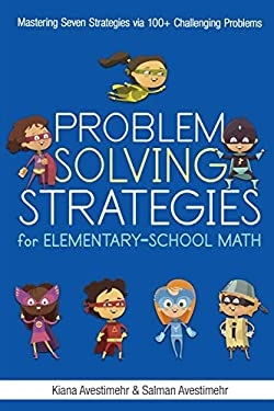 Problem Solving Strategies for Elementary-School Math book by Kiana ...