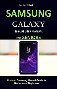 Samsung Galaxy S9 Plus User Manual for Seniors : Updated Samsung Manual Guide for Seniors and ...