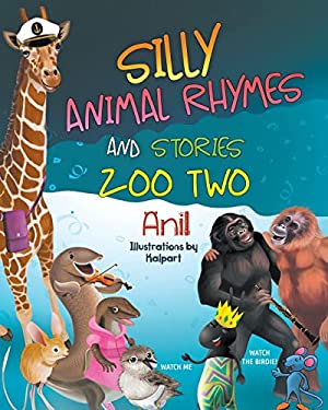 Silly Animal Rhymes and Stories : Zoo Two book by Anil: 9781682353813